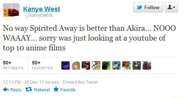 Kanye West Follow kanyewes No way Spirited Away is better than Akira ...