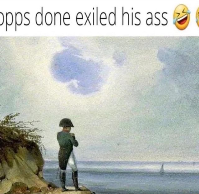 Pps done exiled his ass I - iFunny