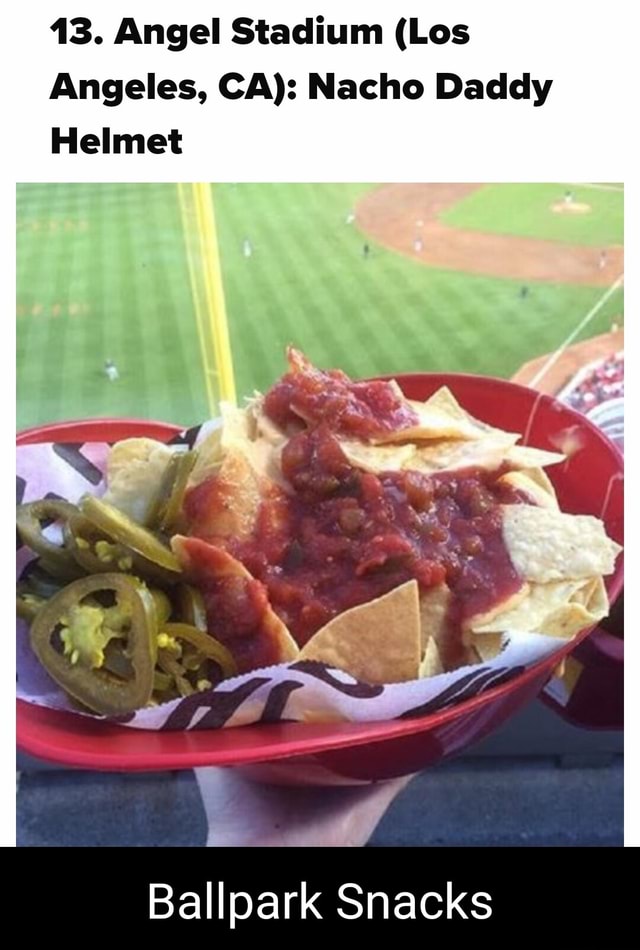 13. Angel Stadium (Los Angeles, CA): Nacho Daddy Helmet wW 7 Ballpark ...