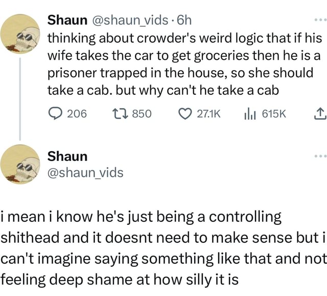 Shaun @shaun vids - thinking about crowder's weird logic that if his ...