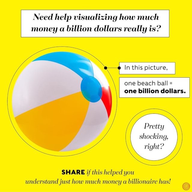 Need help visualizing how much money a billion dollars really is? In ...
