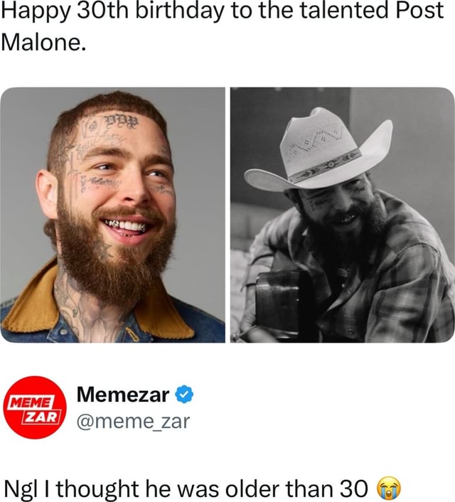 Happy 30th birthday to the talented Post Malone. [MEME Memezar @ EZLY ...