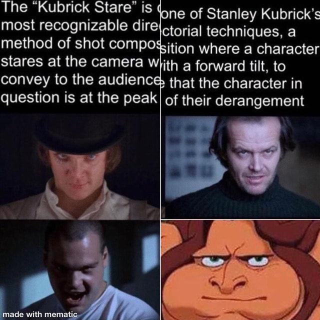 The "Kubrick Stare" is most recognizable techniques, a method of shot composition where a ...