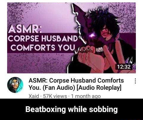 CORPSE HUSBAND, COMFORTS YOU ASMR: Corpse Husband Comforts You. (Fan ...