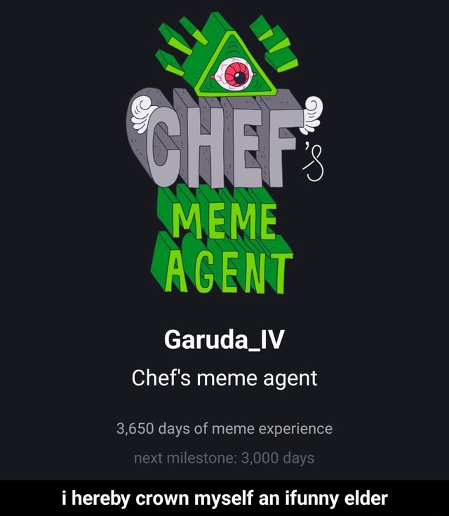 CHEF" MEME AGENT Garuda_IV Chef's meme agent 3,650 days of meme ...