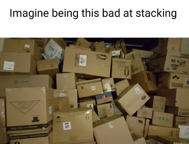 Imagine being this bad at stacking - iFunny