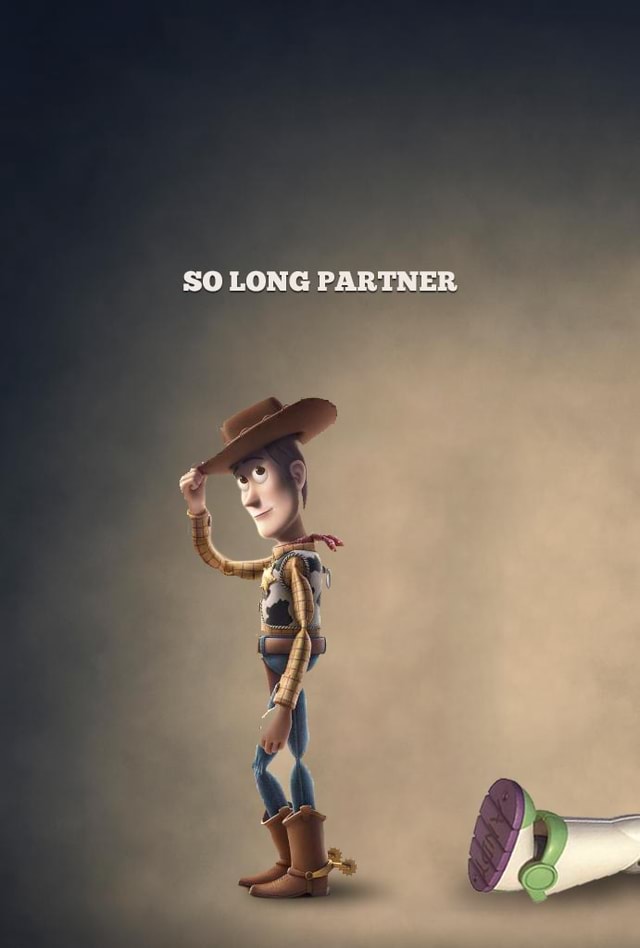#toystory4 #toystory #pixar #disney - SO LONG PARTNER - iFunny