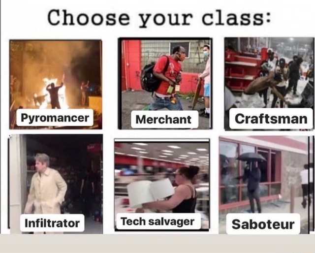 Choose your class: Infiltrator Tech salvager I Saboteur - iFunny