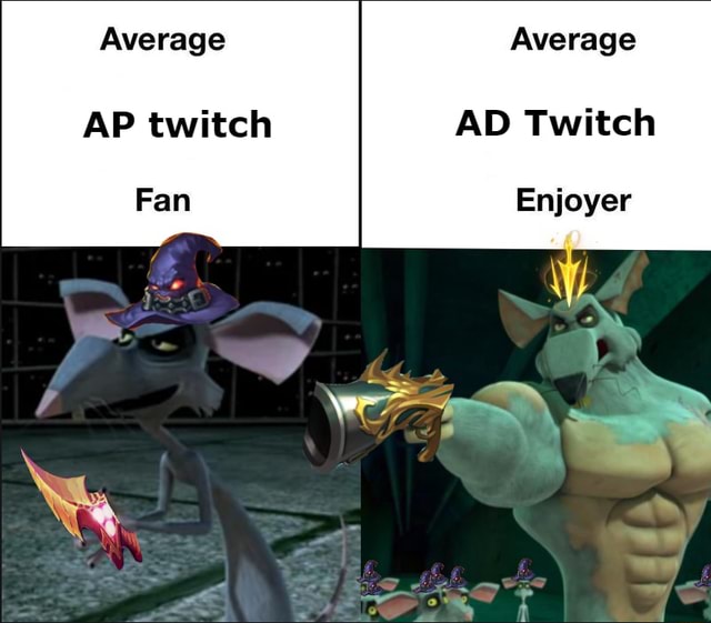 Average Average AP twitch AD Twitch Enjoyer of - iFunny