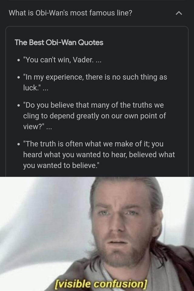 What is Obi-Wan's most famous line? The Best Obi-Wan Quotes "You can't ...