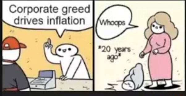 Corporate greed drives inflation - iFunny