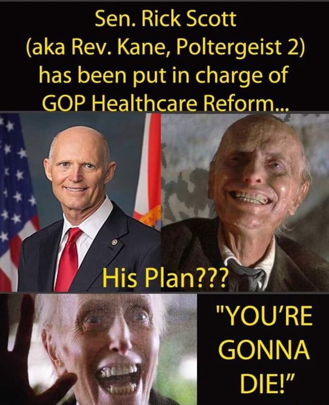 Sen. Rick Scott (aka Rev. Kane, Poltergeist 2) has been put in charge ...