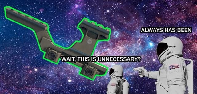 ALWAYS HAS BEEN WALL THIS iS UNNEC - iFunny