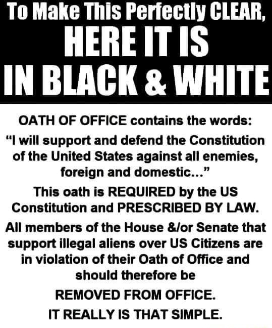 To Make This Perfectly CLEAR HERE ITIS IN BLACK WHITE OATH OF OFFICE to-make-this-perfectly-clear-here-itis-in-black-white-oath-of-office