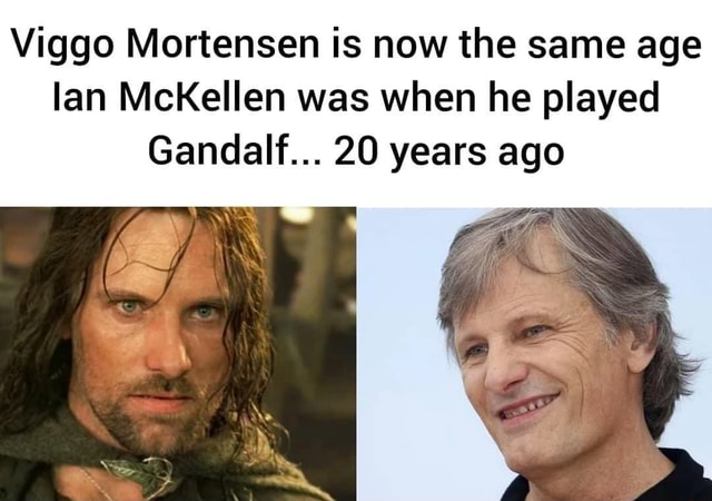 Viggo Mortensen is now the same age lan McKellen was when he played ...