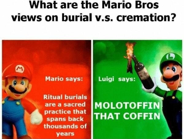 What are the Mario Bros views on burial v.s. cremation? Mario says ...