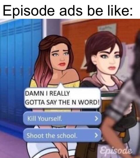 Episode ads be like: - iFunny