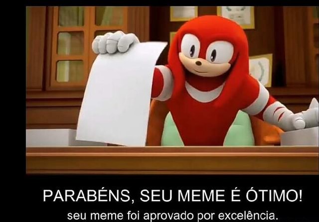 PARABÉNS, SEU MEME É ÓTIMO! seu meme foi aprovado por excelência. - iFunny