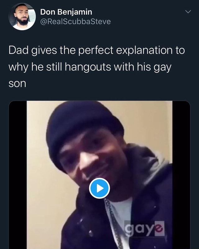 Don Benjamin @RealScubbaSteve Dad gives the perfect explanation to why ...
