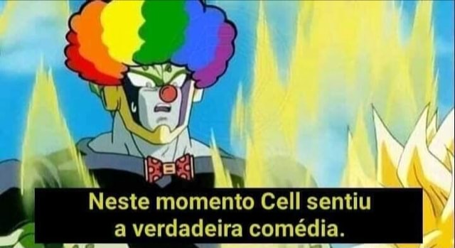 Neste momento Cell sentiu a verdadeira comédia. - iFunny Brazil