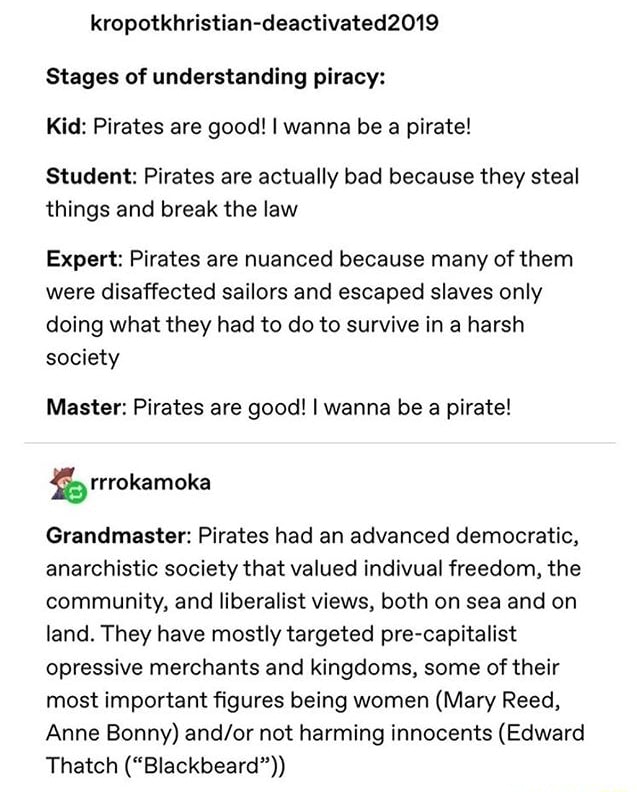 Stages of understanding piracy: Kid: Pirates are good! I wanna be a ...