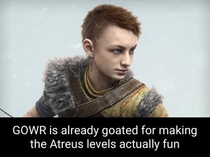 GOWR is already goated for making the Atreus levels actually fun - iFunny