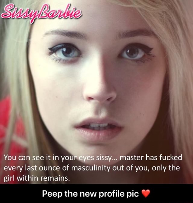 You Can See It In Your Eyes Sissy Master Has Fucked Every Last Ounce