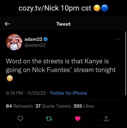 10pm cst @O Tweet 22 Word on the streets is that Kanye is going on Nick ...