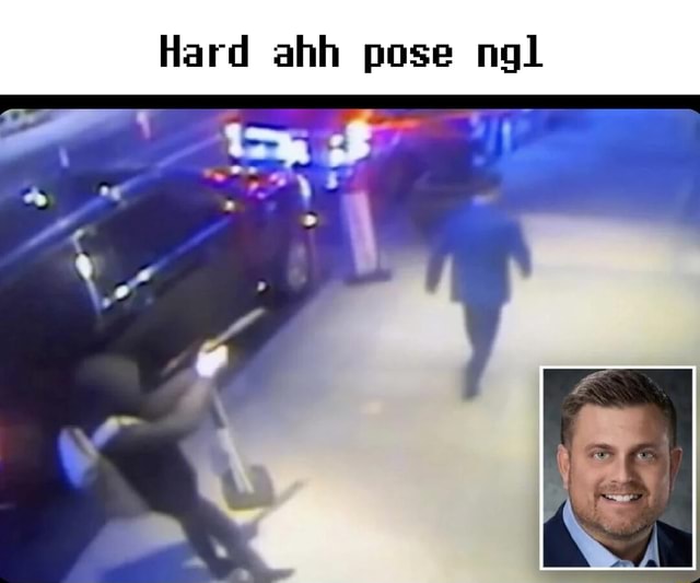 Hard ahh pose ngl - iFunny