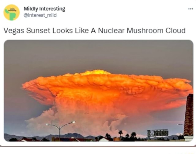 Mildly Interesting mild Vegas Sunset Looks Like A Nuclear Mushroom ...