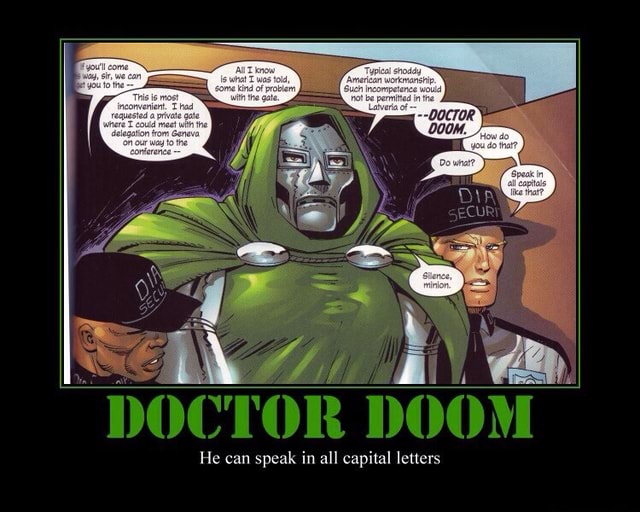 SS tb DOCTOR DOOM He can speak in all capital letters - )