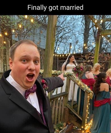 Finally got married - iFunny