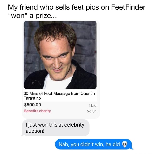 My friend who sells feet pics on FeetFinder "won" a prize... 30 Mins of ...