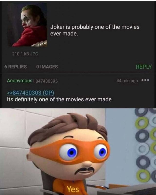 Joker is probably one of the movies ever made. PLIES MAGES REPLY ...