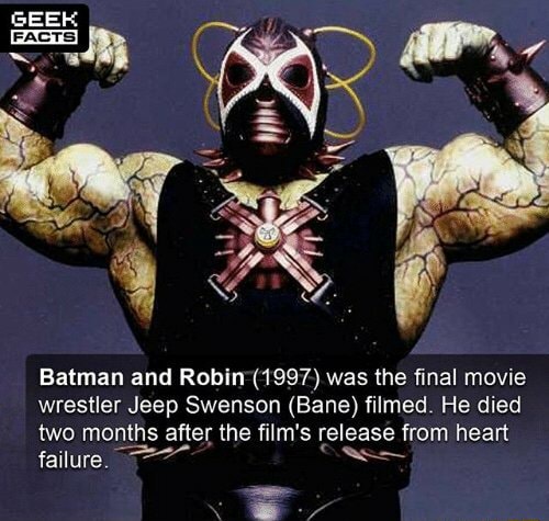 Batman and Robin (1997) was the final movie wrestler Jeep Swenson (Bane ...