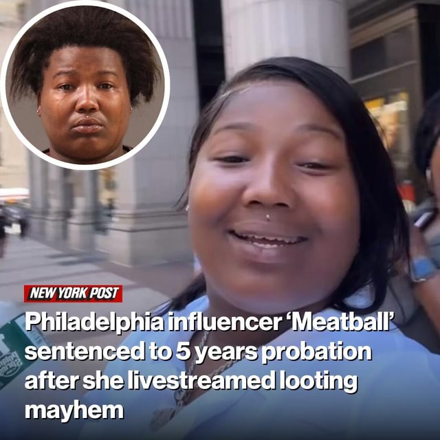 A Philadelphia influencer known as “Meatball” avoided jail after she ...