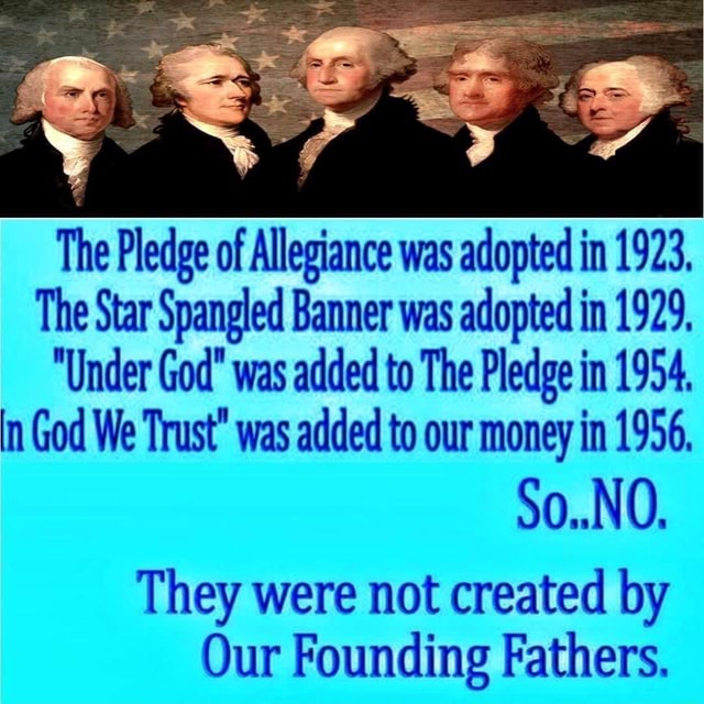 Myths re The Founding Fathers - The Pledge of Allegiance was adopted in ...