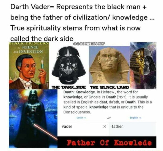 Darth Vader= Represents the black man + being the father of ...