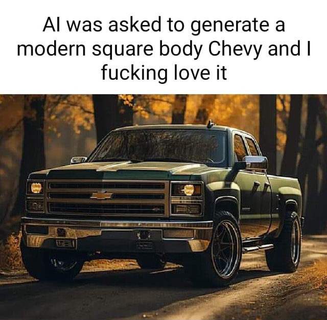 Al was asked to generate a modern square body Chevy and I fucking love ...