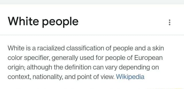 White people White is a racialized classification of people and a skin ...