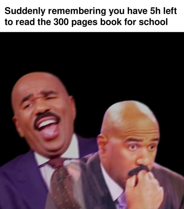 Suddenly remembering you have Sh left to read the 300 pages book for ...