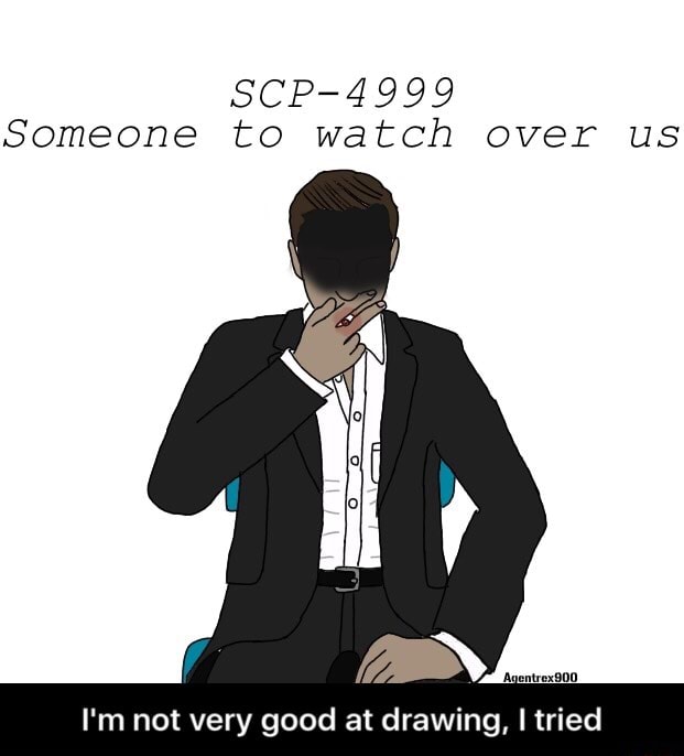 SCP-4999 Someone to watch over us I'm not very good at drawing, I tried ...