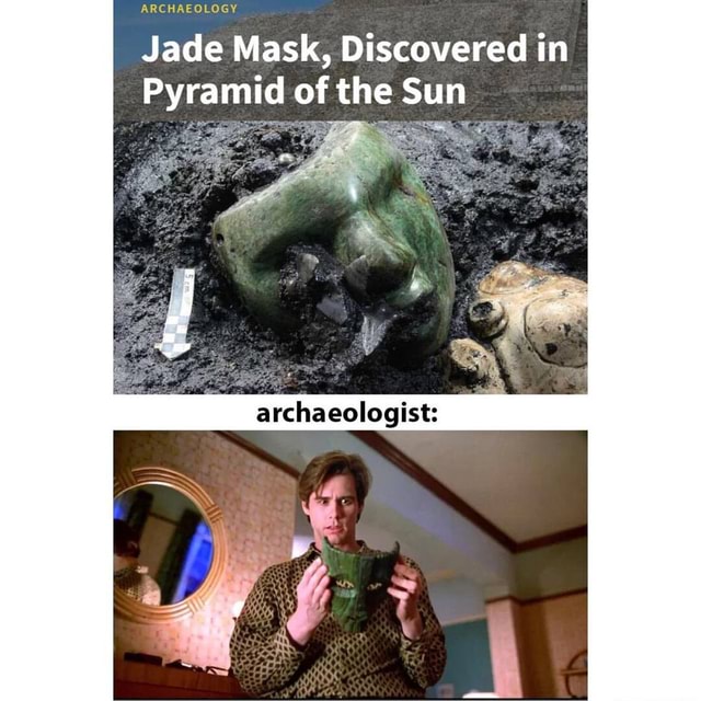 ARCHAEOLOGY Jade Mask, Discovered in Pyramid of the Sun archaeologist ...