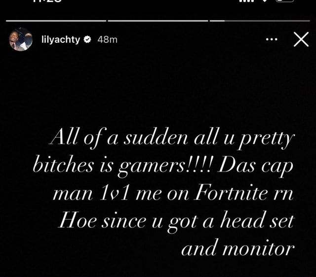 Lilyachty All Of A Sudden All U Pretty Bitches Is Gamers Das Cap Man Me On Fortnite Rn Hoe