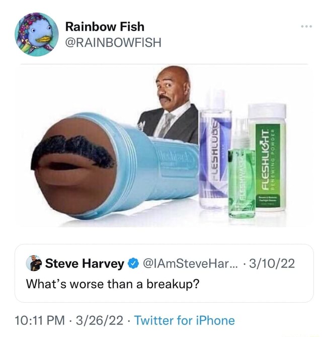 Rainbow Fish @RAINBOWFISH @ Steve Harvey @ @lAmSteveHar... What's worse ...