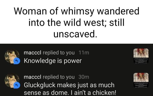 Woman of whimsy wandered into the wild west; still unscaved. macccl ...