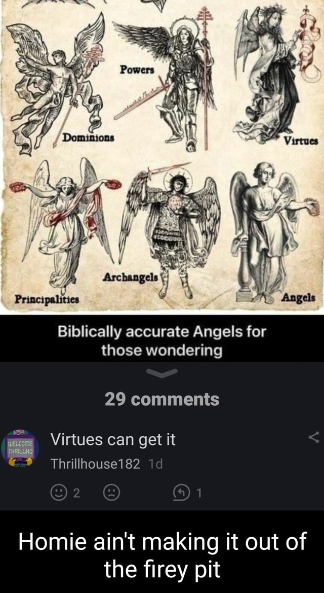 Dominions Archangels Biblically accurate Angels for those wondering 29 comments Virtues can get ...