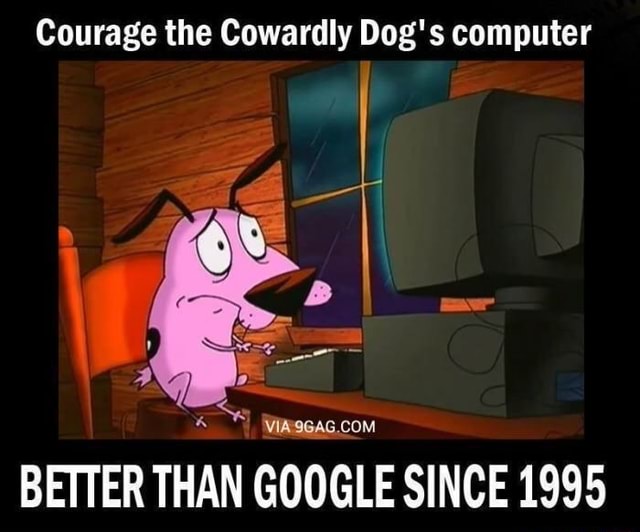 Courage the Cowardly Dog's computer a RALIS Neo] BETTER THAN GOOGLE ...