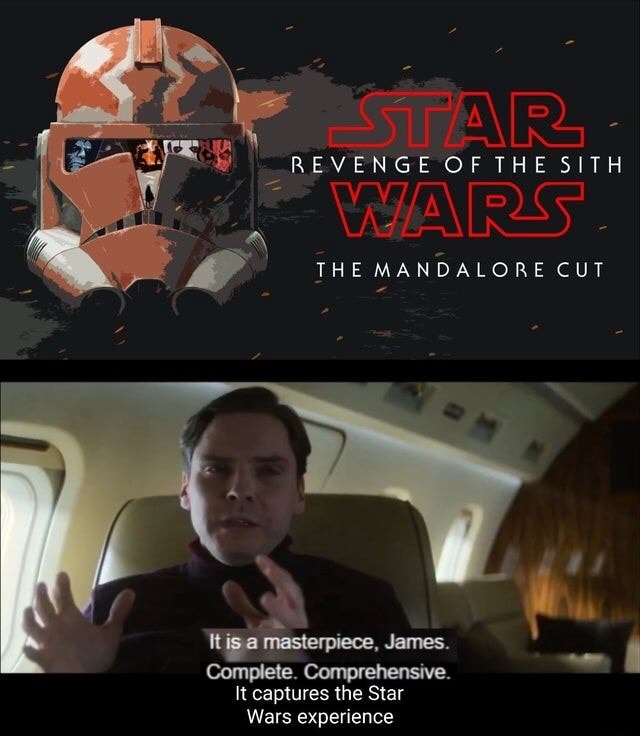 REVENGE OF THE SITH THE MANDALORE CUT ltis masterpiece, James. om It captures the Star Wars ...