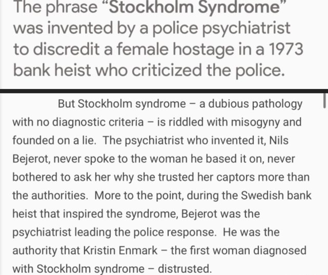 The phrase stockholm syndrome> was invented by a police psychiatrist to ...